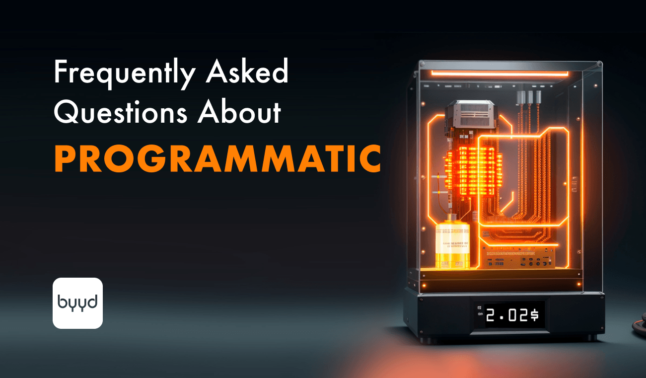 Frequently asked questions about programmatic – BYYD