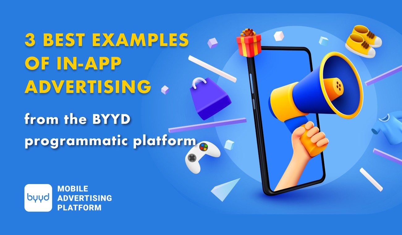 3 best examples of in-app advertising from the BYYD programmatic platform – BYYD