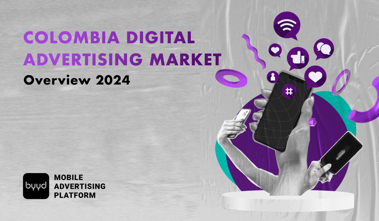 Colombia Digital Advertising Market Overview 2024 • BYYD