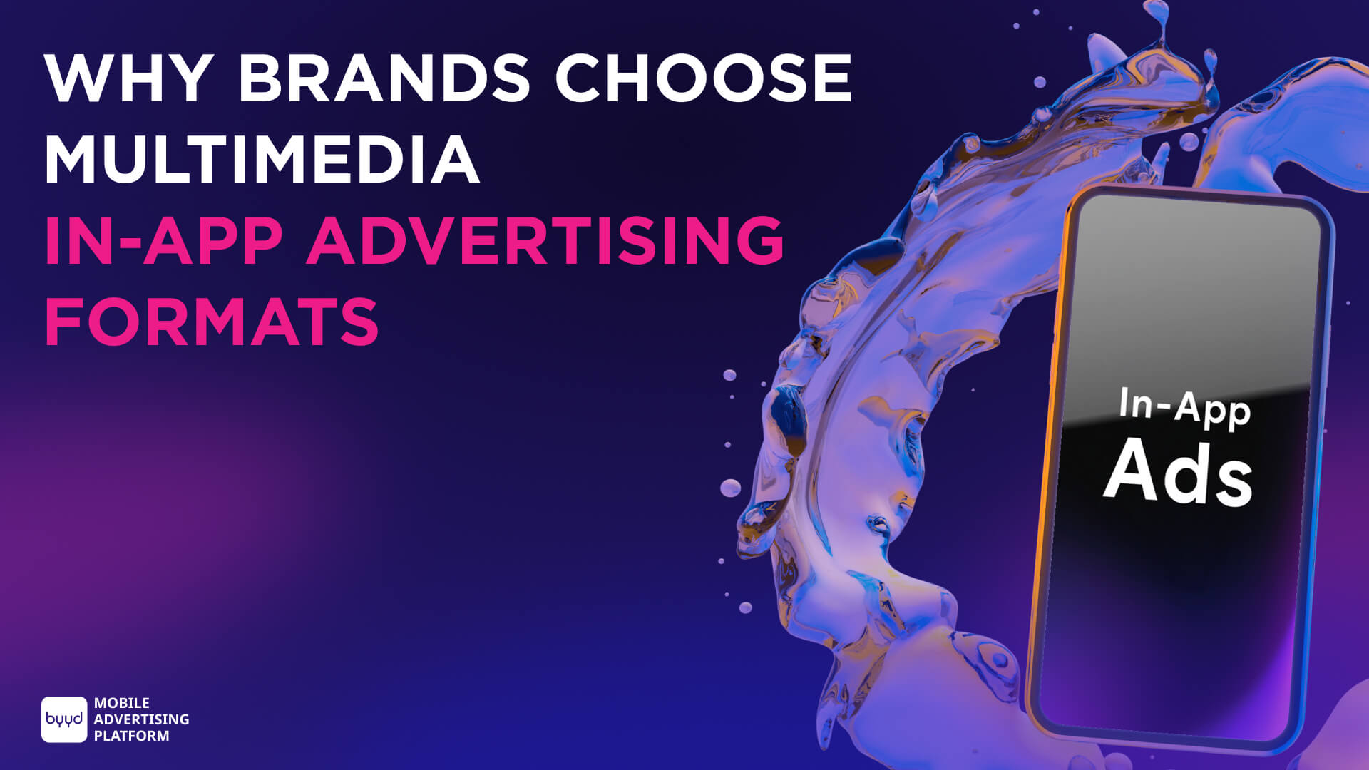 Why Brands Choose Multimedia In-App Advertising Formats – BYYD