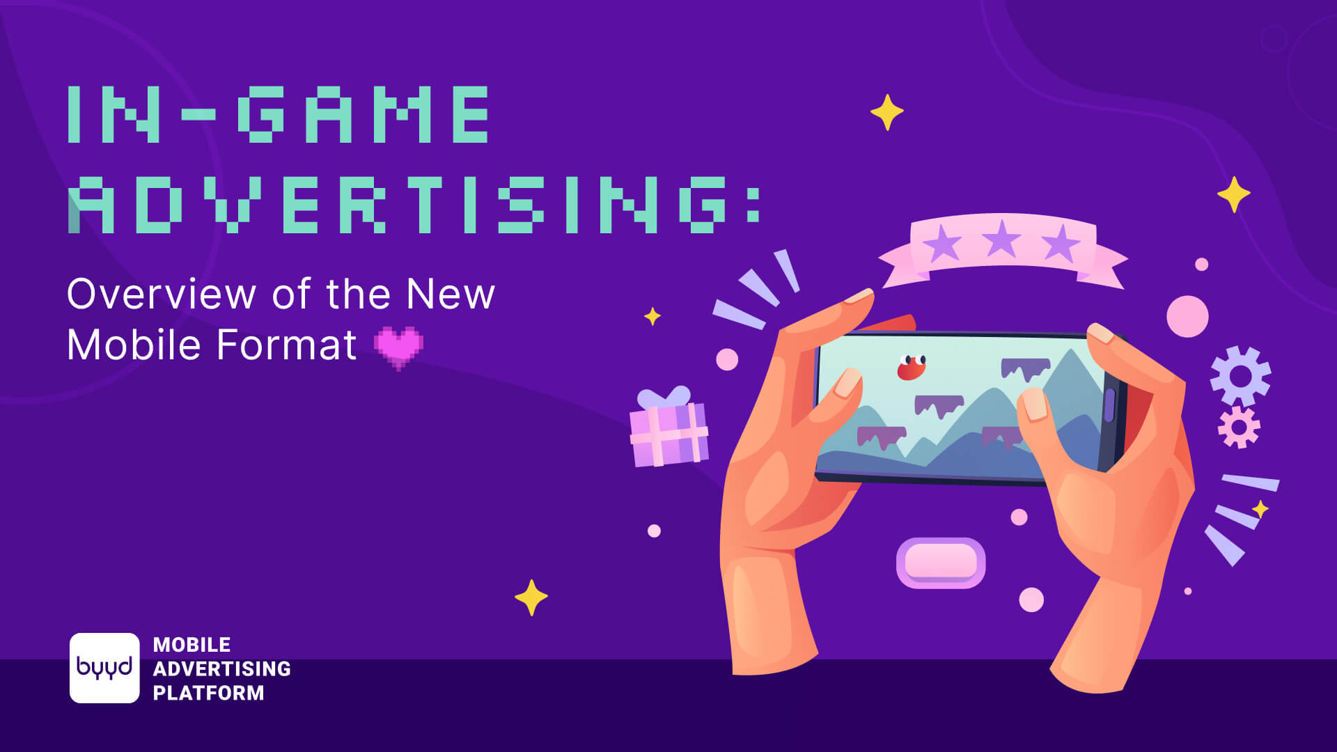 In-Game Advertising: Overview of the New Mobile Format – BYYD