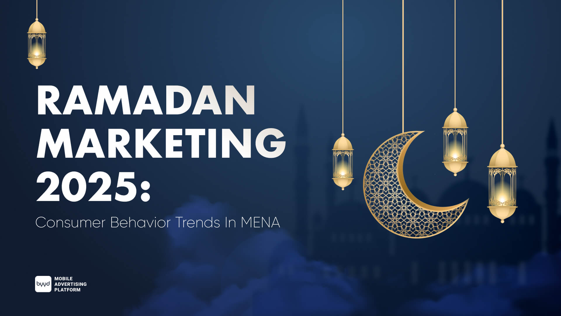 Ramadan Marketing 2025: Consumer Behavior Trends in MENA – BYYD