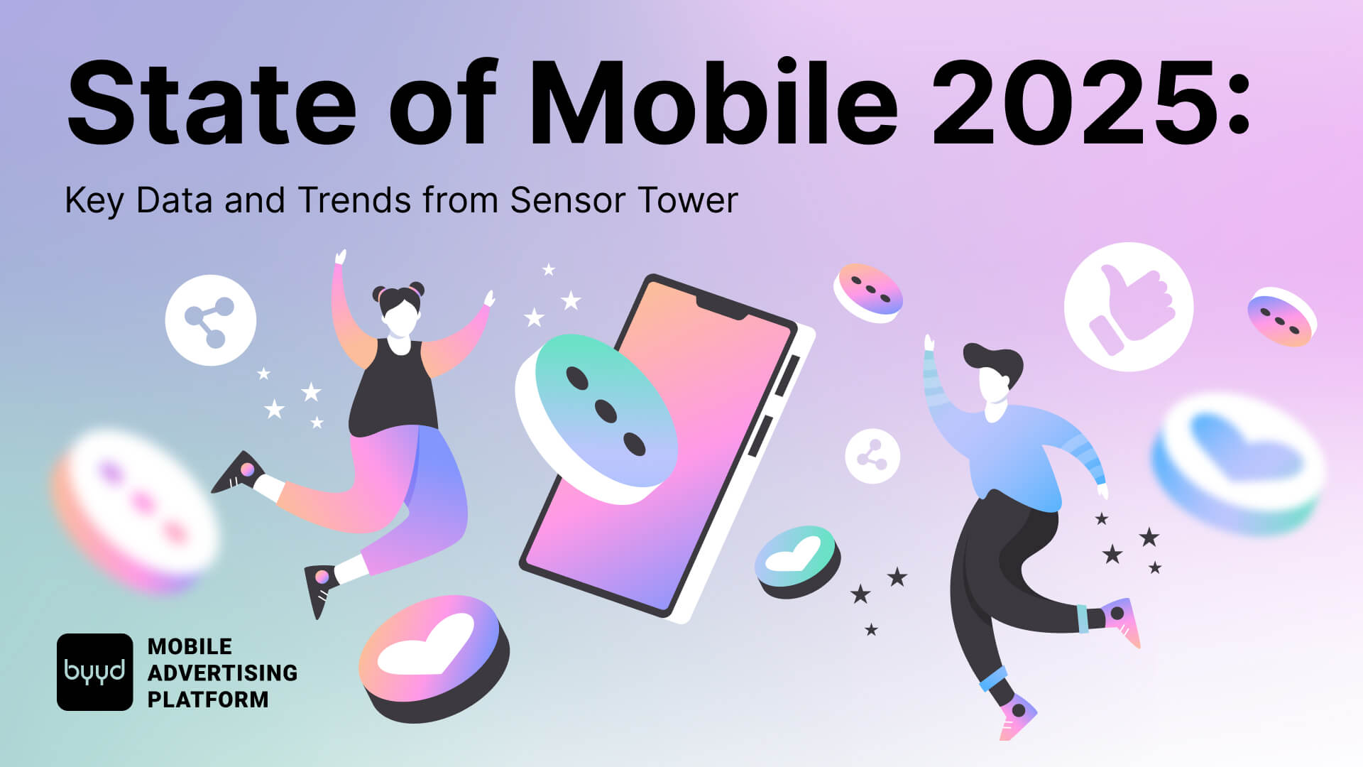 State of Mobile 2025: Key Data and Trends from Sensor Tower – BYYD
